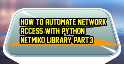 How to Automate Network Access With Python Netmiko Library part-1 - CCNA Practical Labs